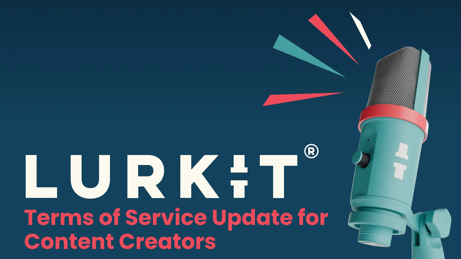 Lurkit's Terms of Service Update for Creators and regarding the recent suspensions